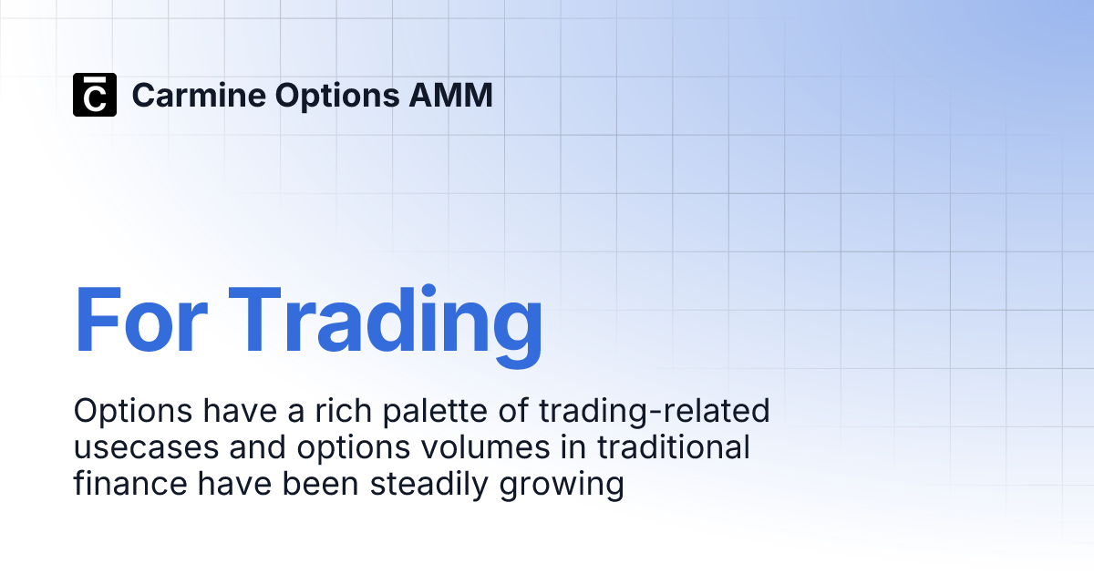For Trading | Carmine Options AMM
